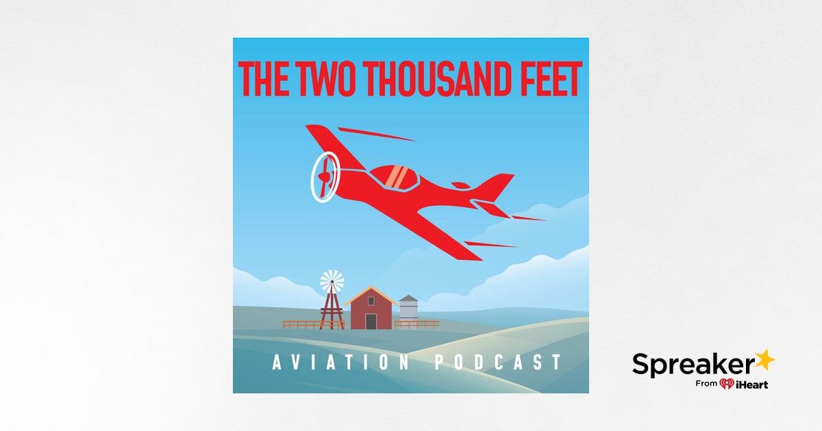 The Two Thousand Feet Aviation Podcast