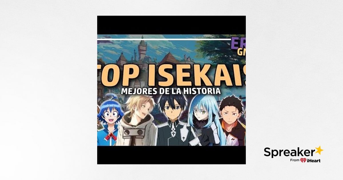 TOP MEJORES ANIME ISEKAIS DE LA HISTORIA | Desde el Año 1 d.c hasta 2023