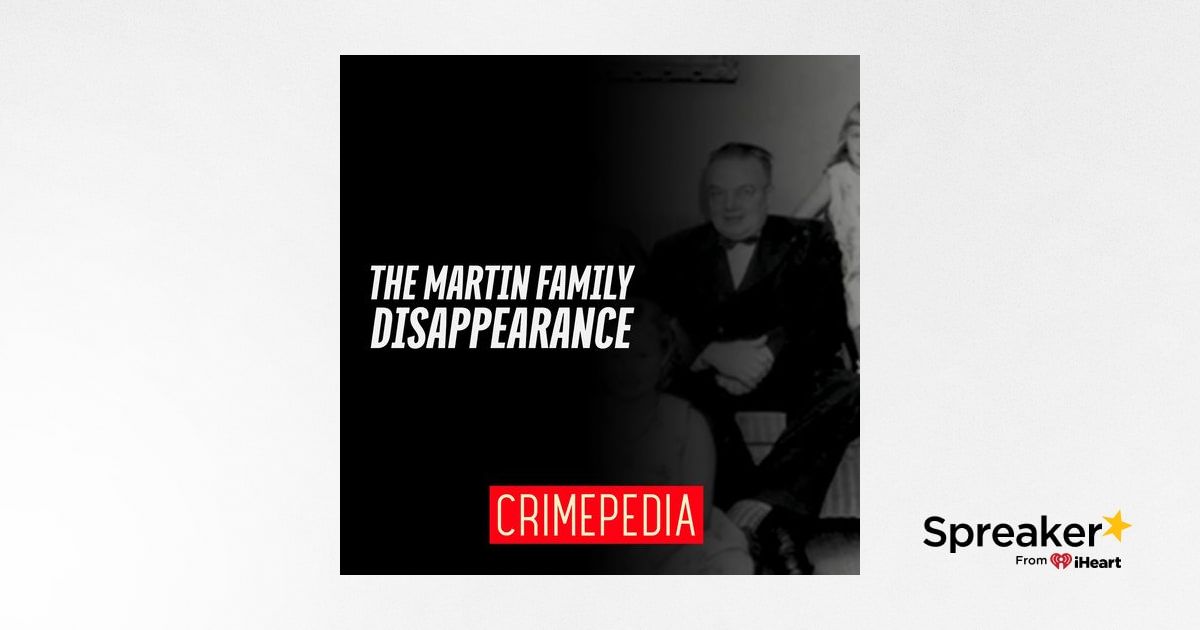 The Martin Family Disappearance