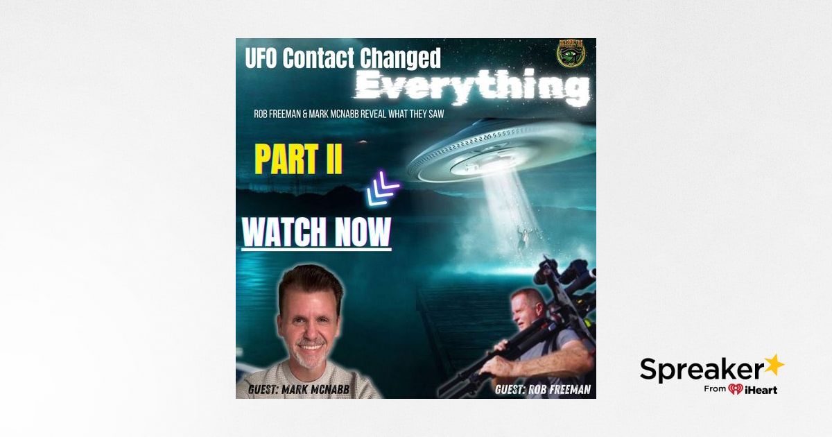 They’re Already Here: UFOs, Timelines & ET Contact: Rob Freeman & Mark ...