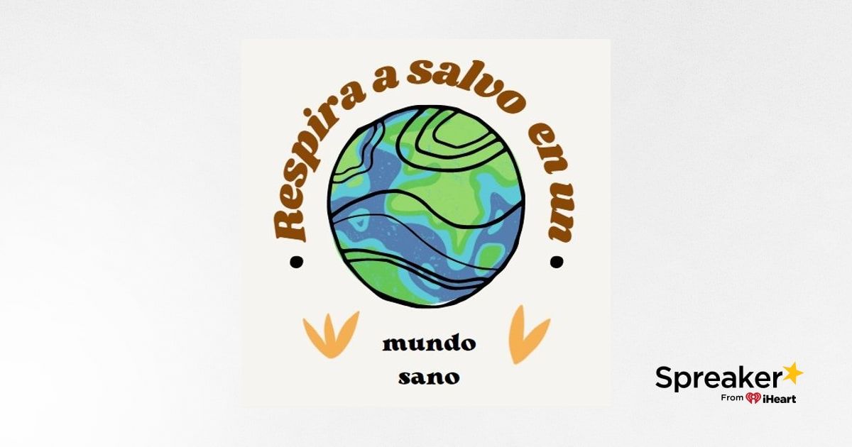 Episodio 1 - "Respira A Salvo En Un Mundo Sano"