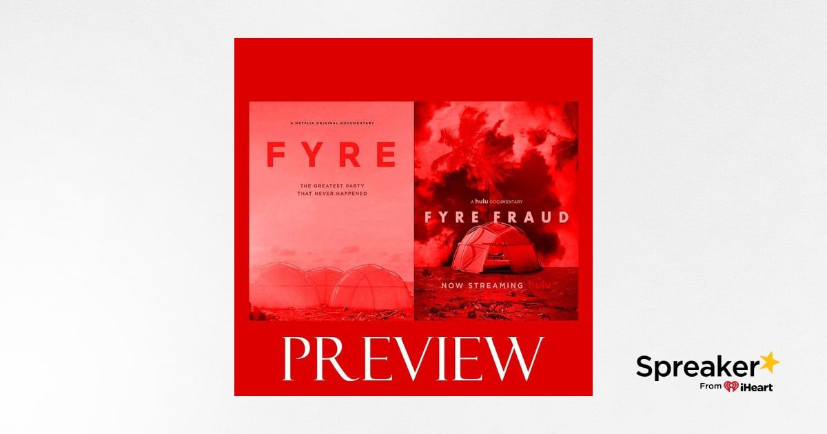 Preview: 137 - Fyre/Fyre Fraud w/ Jordan Hass