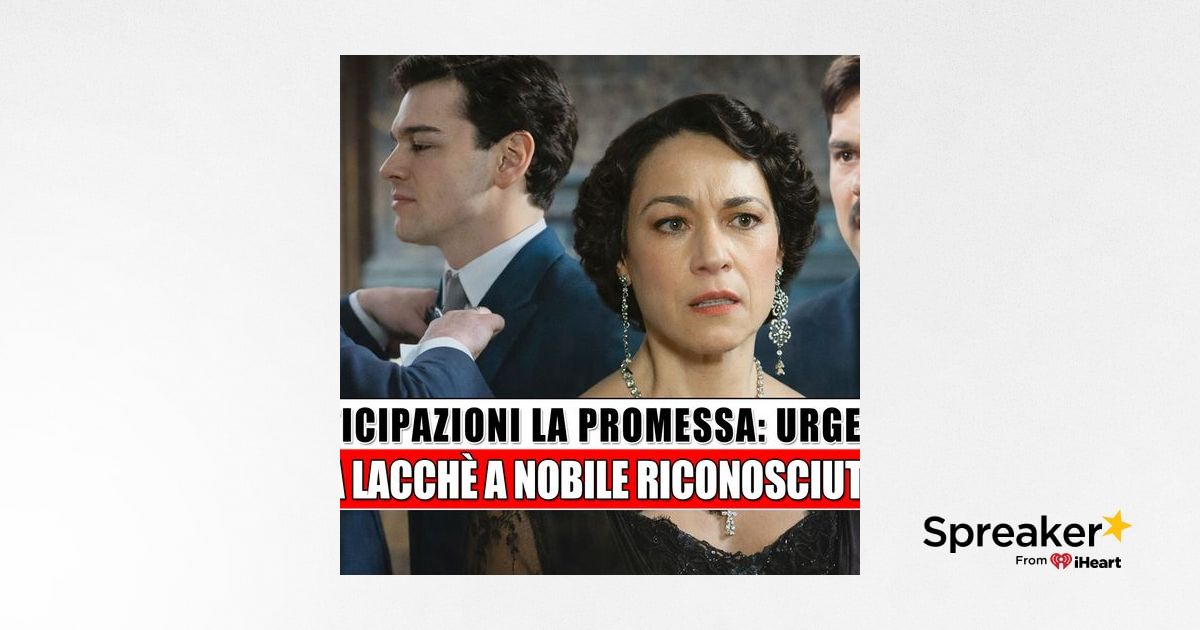 Curro protagonista de La Promessa: da lacchè a nobile riconosciuto!
