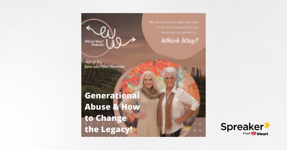 Generational Abuse and How to Change the Legacy