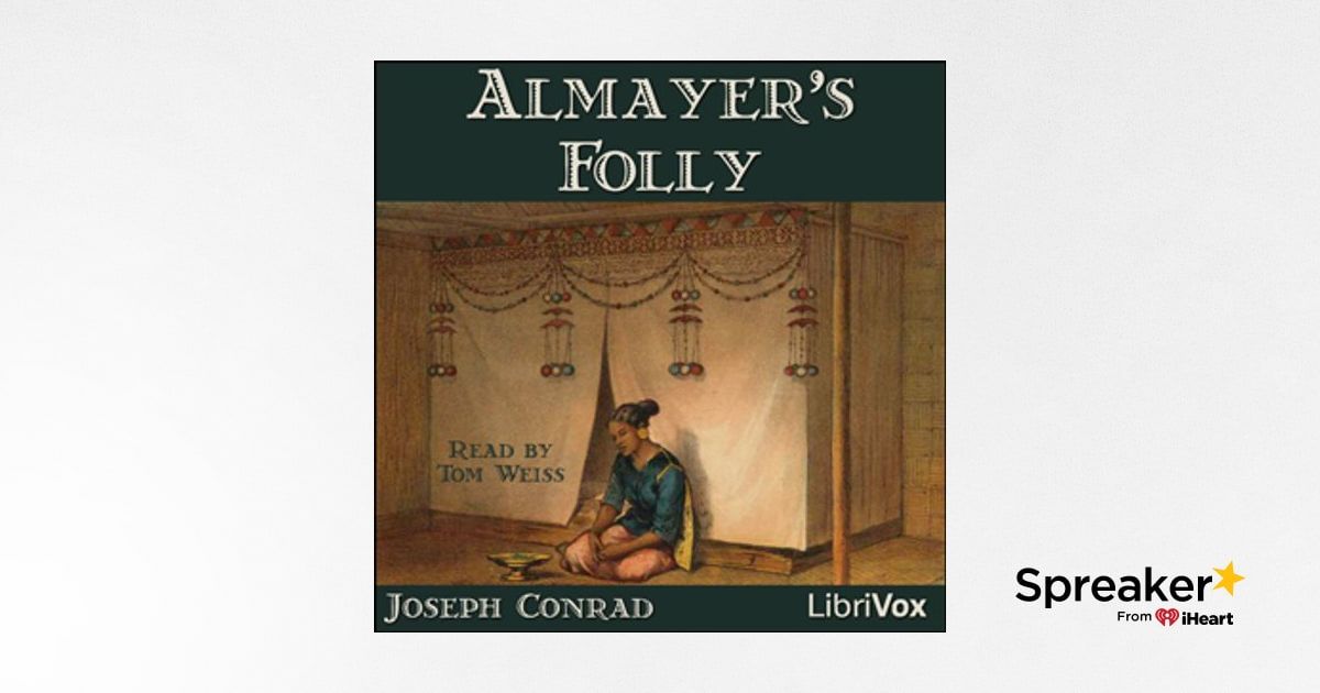 Almayer's Folly (version 2) by Joseph Conrad (1857 - 1924)
