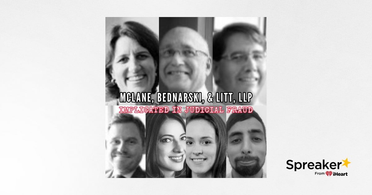 Judge Ronald Kaye Implicates McLane, Bednarski, & Litt, LLP Firm in ...