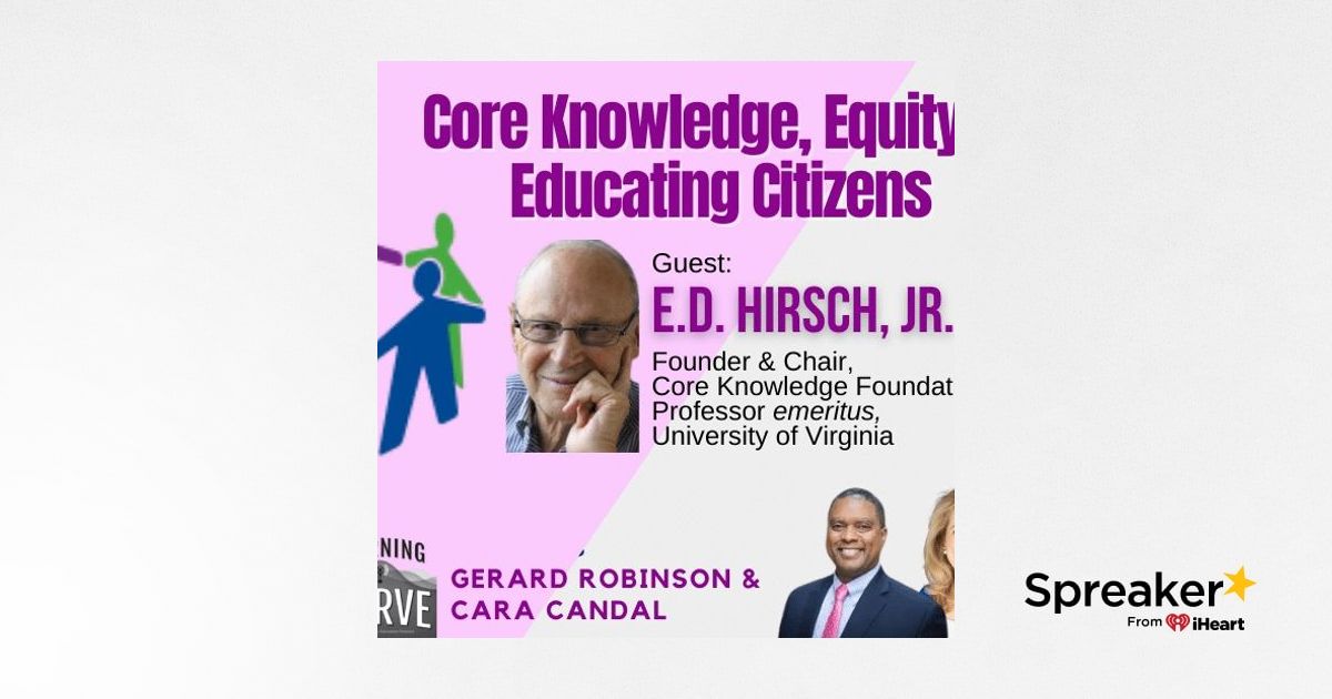 UVA Prof. E.D. Hirsch, Jr. on Core Knowledge, Equity, & Educating Citizens