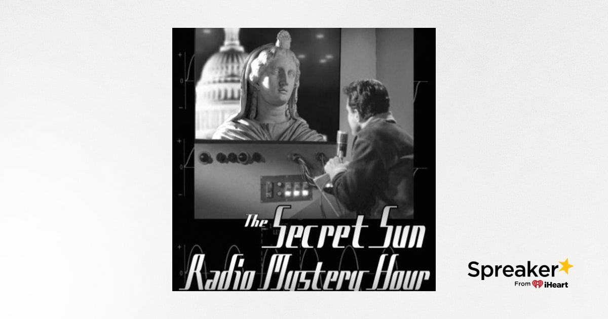 The Secret Sun Radio Mystery Hour