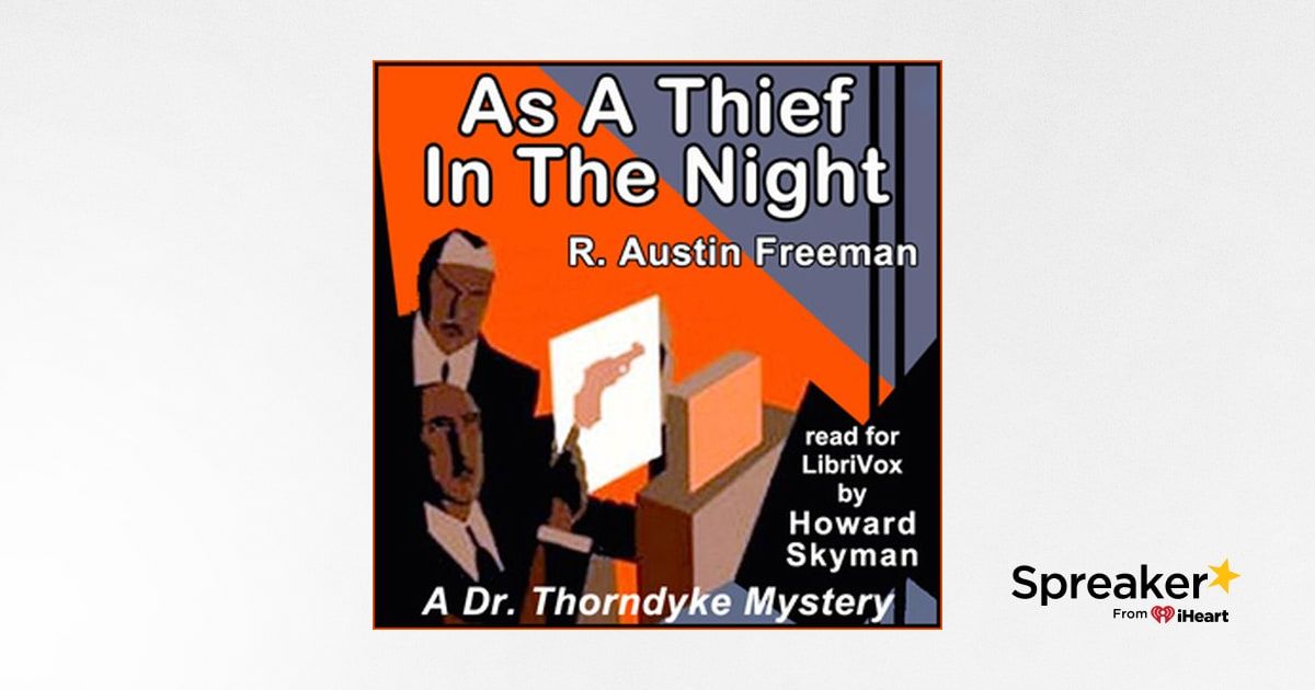 01 - The Invalid. As A Thief In The Night by R. Austin Freeman.