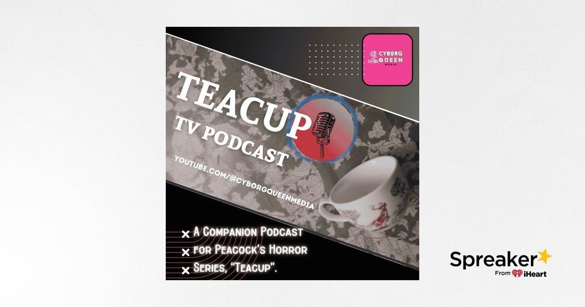 Teacup Recap! New Peacock Sci-Fi Horror Series From James Wan
