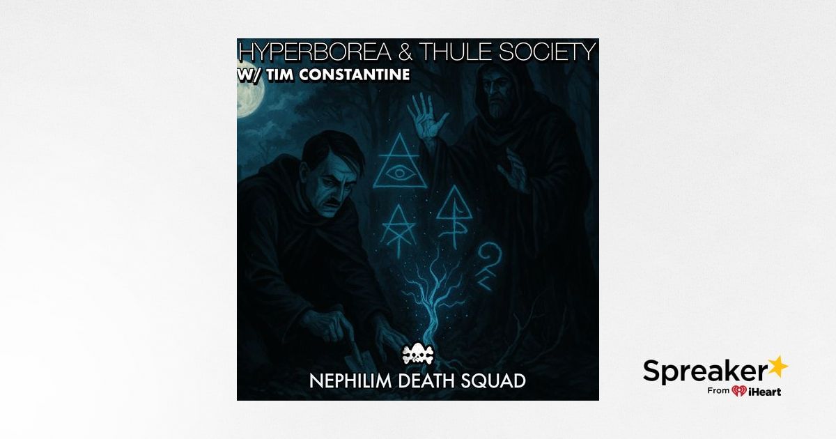 159: Hyperborea, Thule & the Occult Origins of the Nazi Regime w/ Tim Constantine
