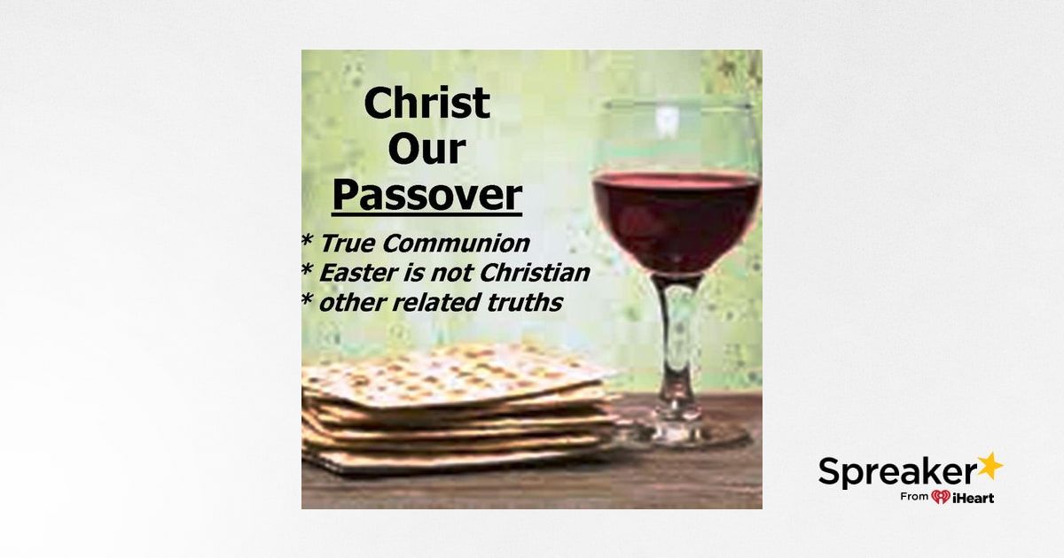 "Passover Messages" (Easter is not Christian & Related Truths)