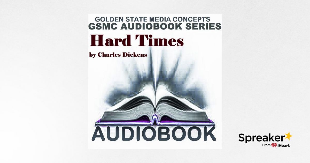 GSMC Audiobook Series: Hard Times Episode 40: Chapters 31-32