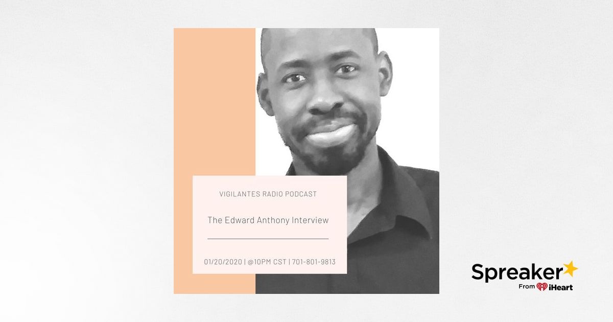 The Edward Anthony Interview.