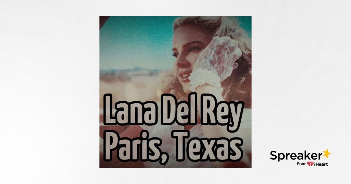 Lana Del Rey - Paris, Texas