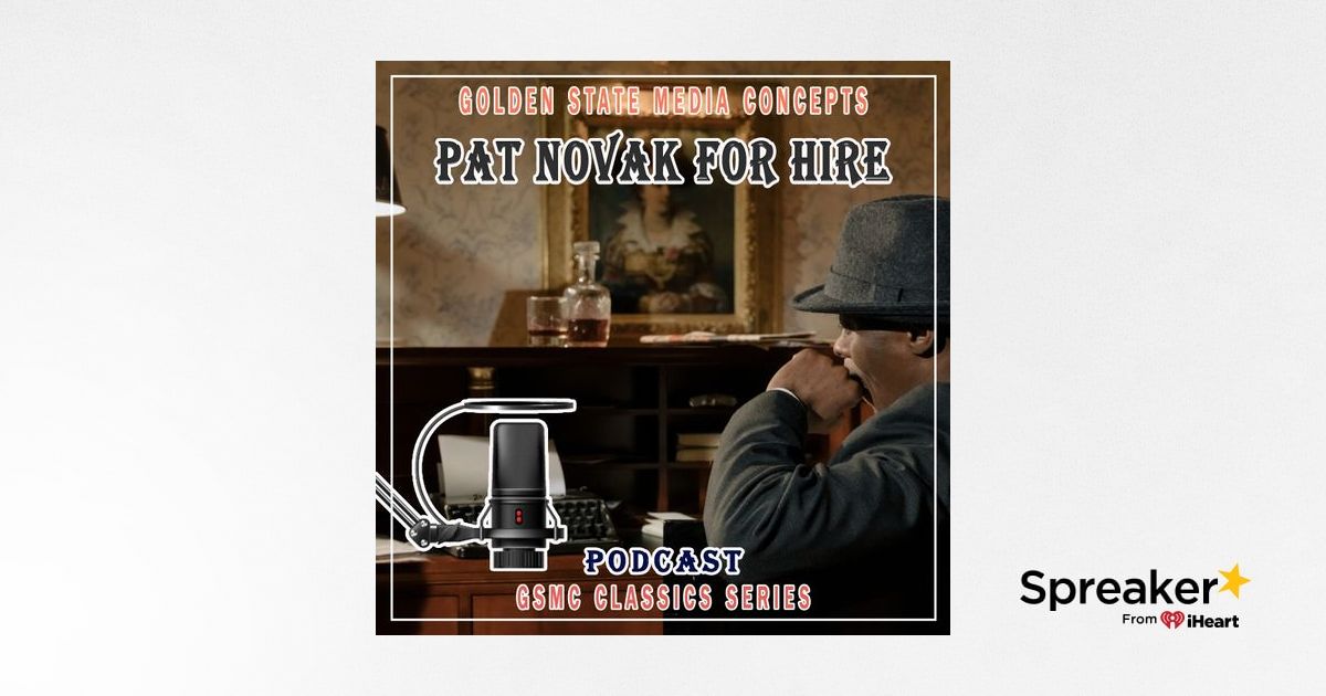 GSMC Classics: Pat Novak for Hire Episode 50: Little Jake Siegel