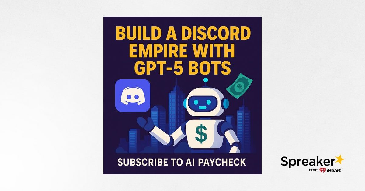 Build a Discord Empire with GPT-5 Bots 💸 Automate Moderation, Monetize ...