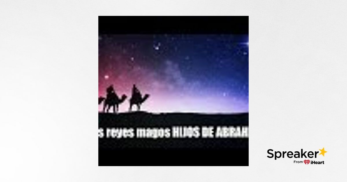 Los Reyes Magos Eran hijos de Abraham • ¿Qué dice la Biblia? ¿De dónde ...