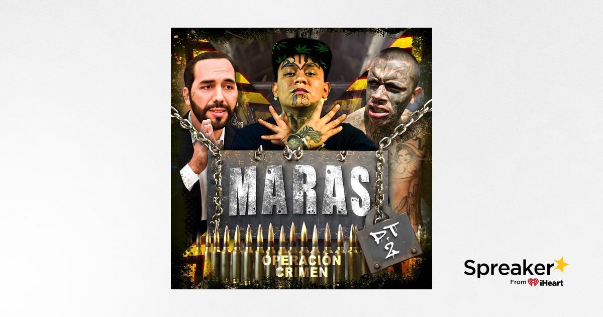 LAS MARAS - Pt.2: Pacto de Bukele y traición a las pandillas