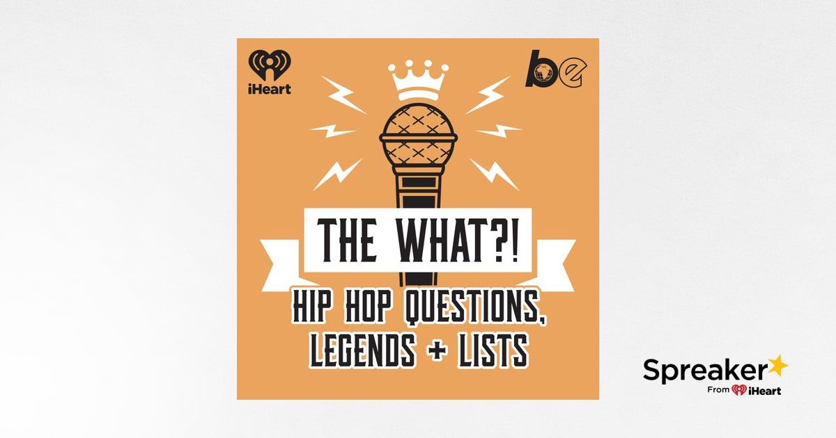 The What?! Hip Hop, Questions, Legends and Lists