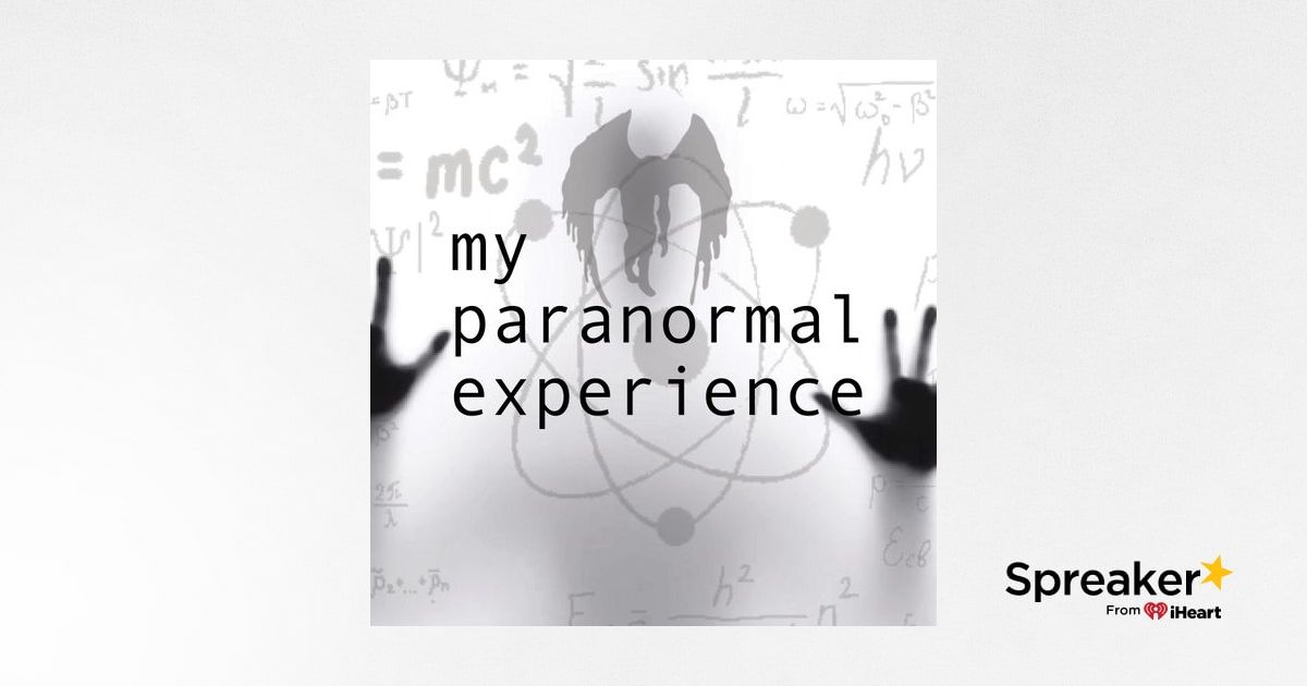 My Paranormal Experience