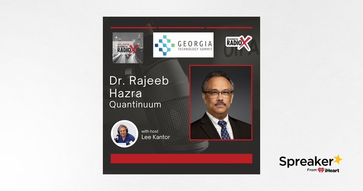 Georgia Technology Summit 2025: Dr. Rajeeb Hazra with Quantinuum