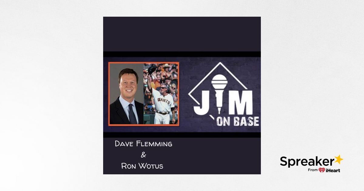 142. SF Giants Broadcaster Dave Flemming & MLB Coach Ron Wotus