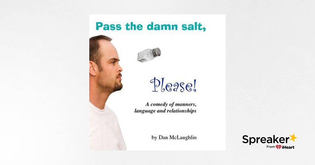 Pass the Damn Salt, Please. Chapter 9.How a normal conversation with a ...