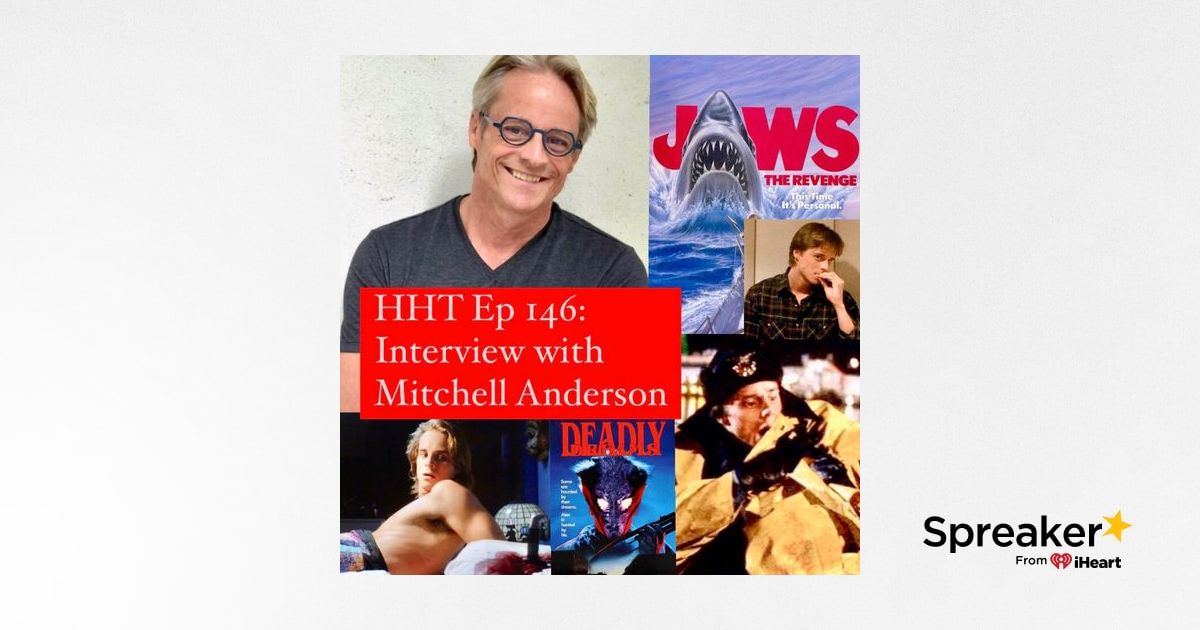 Ep 146: Interview w/Mitchell Anderson from “Jaws: The Revenge,” “Deadly ...