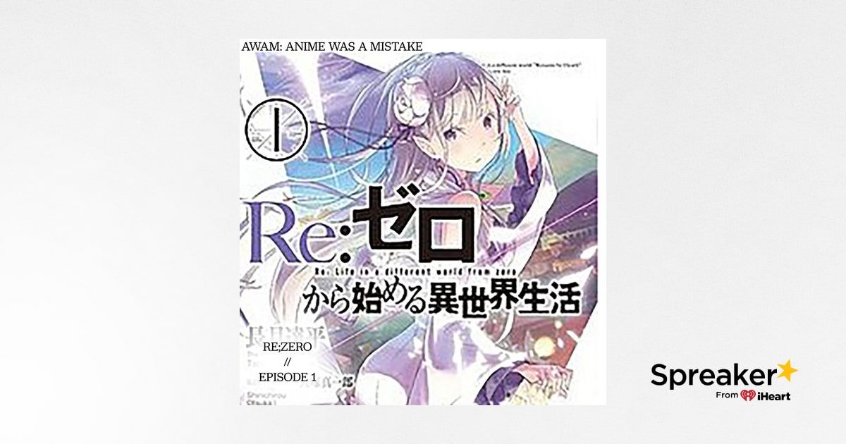 Re:ZERO // Episode 1