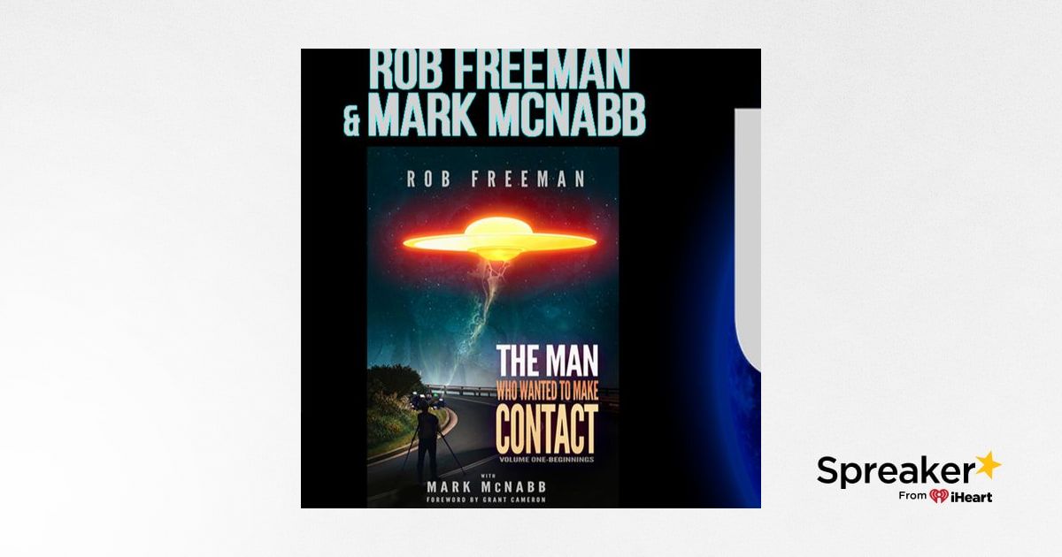 Exploring UFOs worldwide with Mark McNabb and Rob Freeman