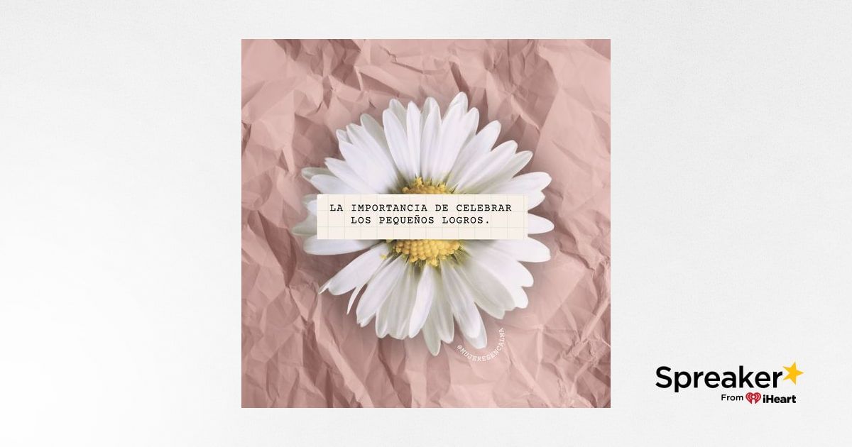 191 - La importancia de celebrar los pequeños logros