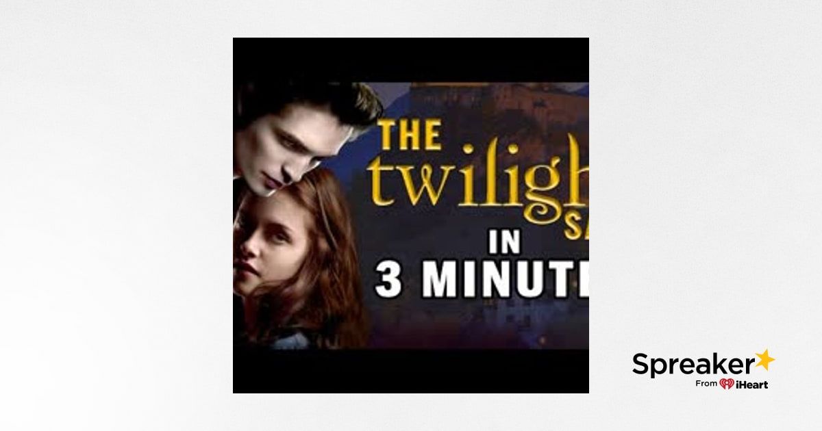 The Twilight Saga Explained Really Fast 3 Minutes Or Less Snarled