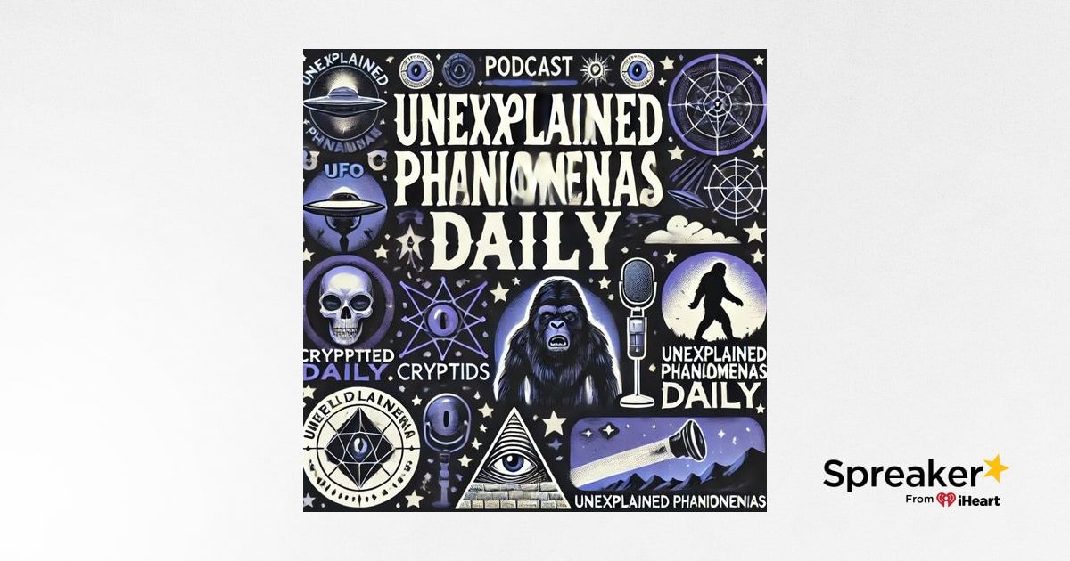 Unexplained Phenomena Daily