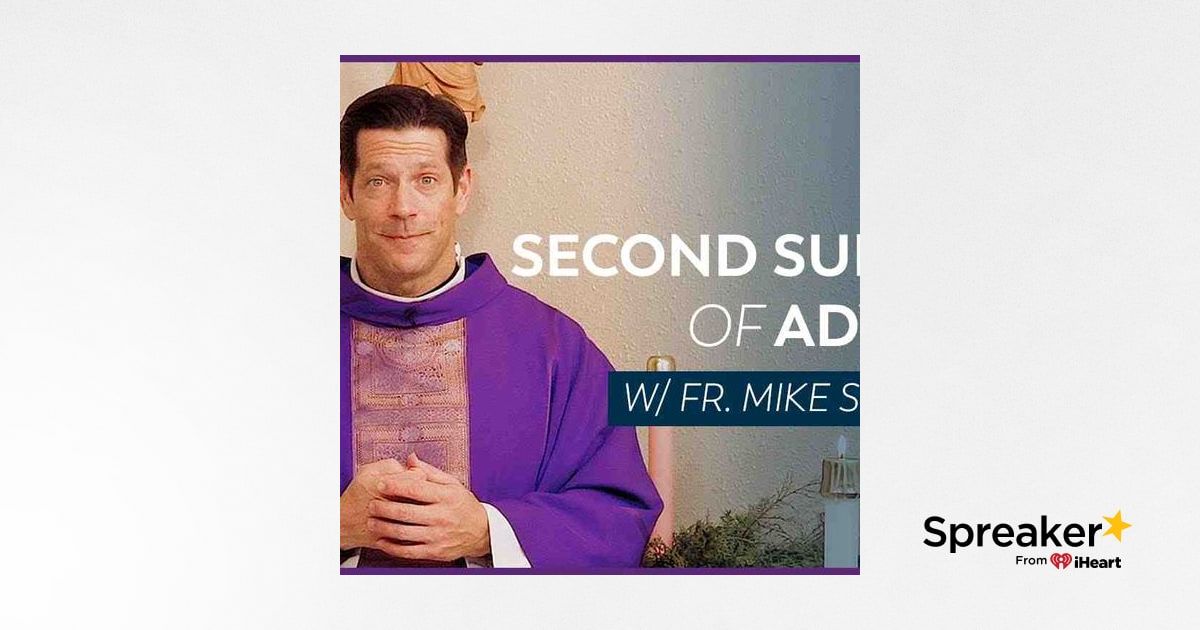 Second Sunday of Advent - Mass with Fr. Mike Schmitz(MP3_160K)