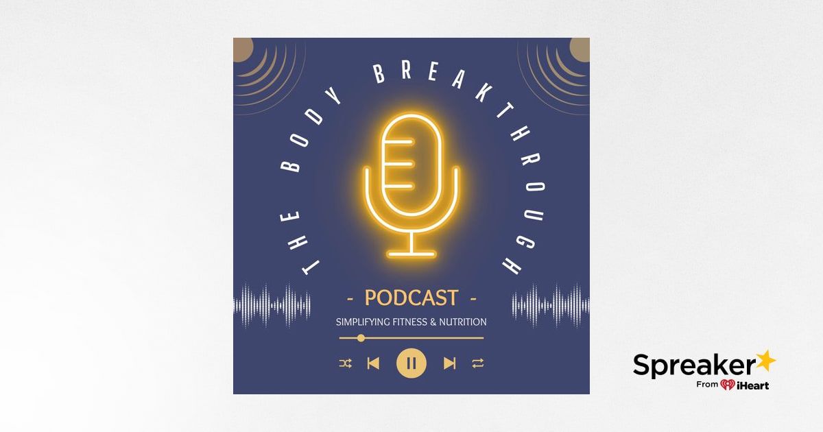 The Body Breakthrough Podcast