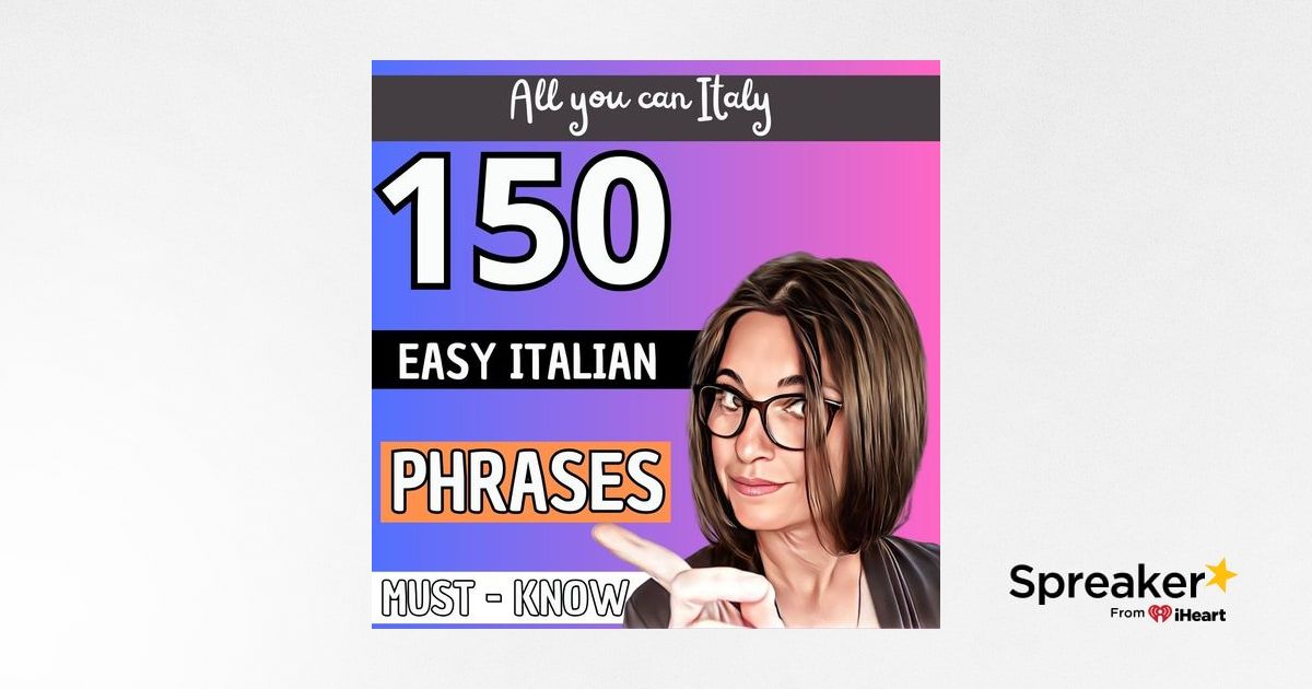 150 ITALIAN PHRASES - MOST COMMON ITALIAN BEGINNER PHRASES