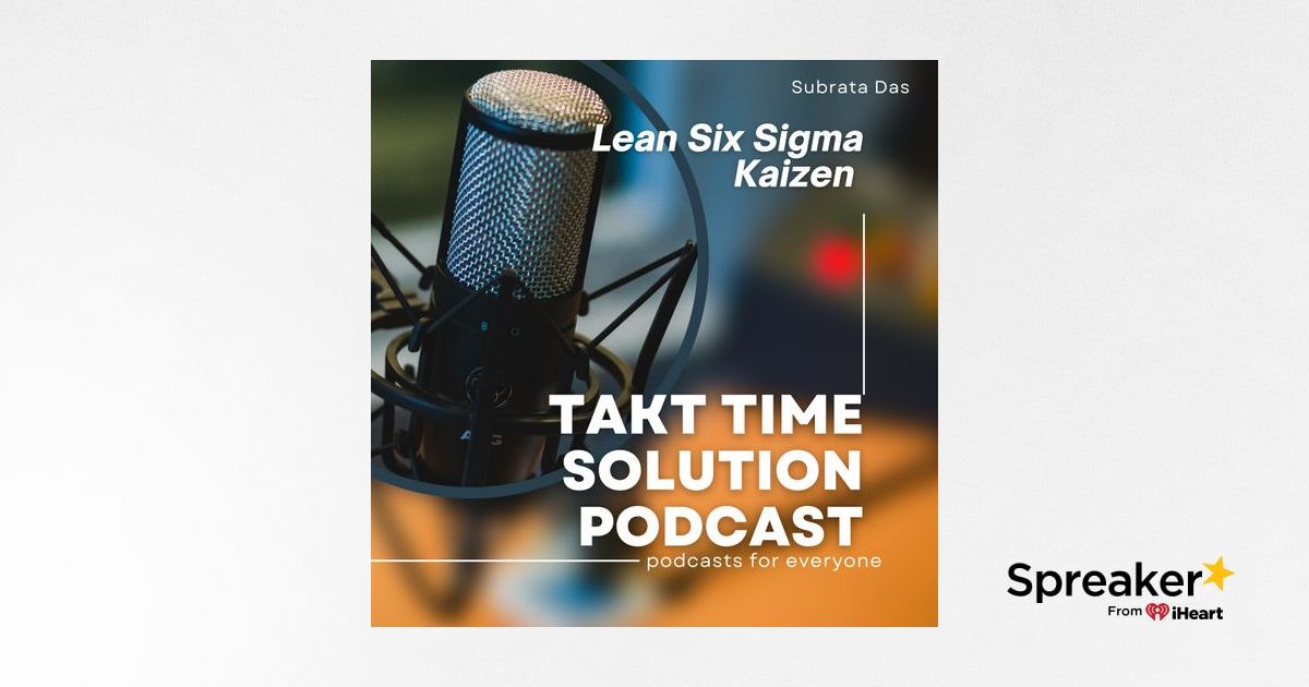Lean Six Sigma & Kaizen - Episode 1