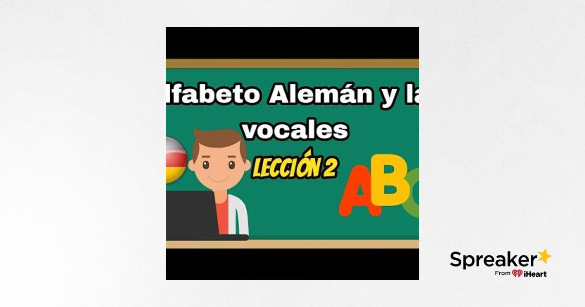 Lección 2 El alfabeto y las vocales en Alemán Alemán Básico