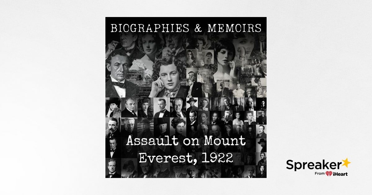 10 - Assault on Mount Everest, 1922 - Bruce, Finch, Mallory & Others