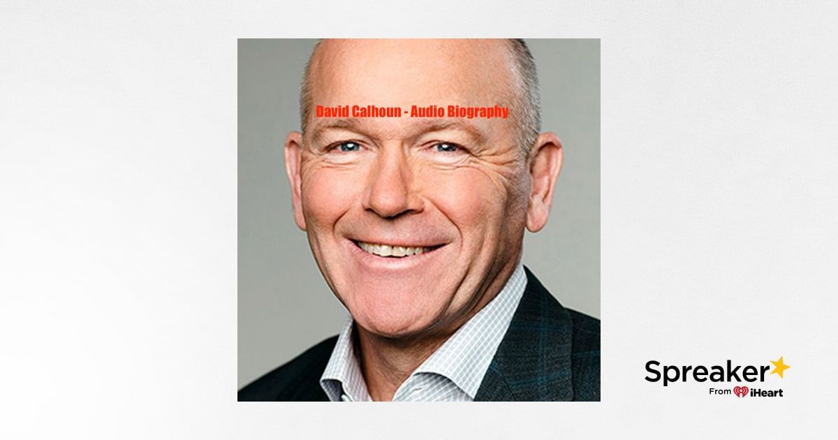 Boeing CEO David Calhoun - Audio Biography