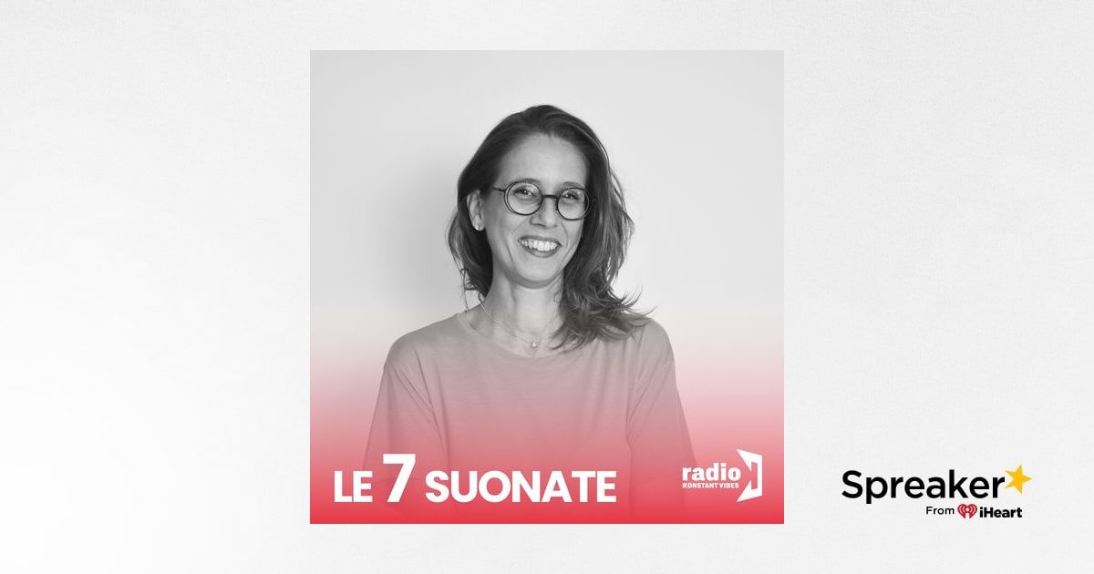 LE 7 SUONATE - Ospite Maria Roveran attrice e cantautrice