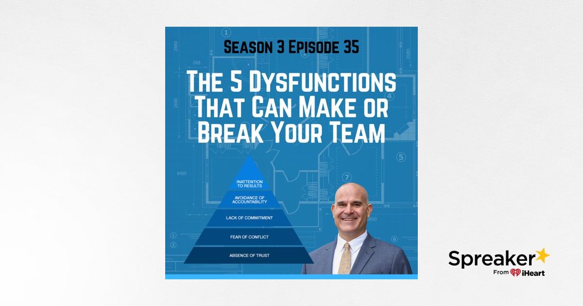 The 5 Dysfunctions That Can Make or Break Your Team