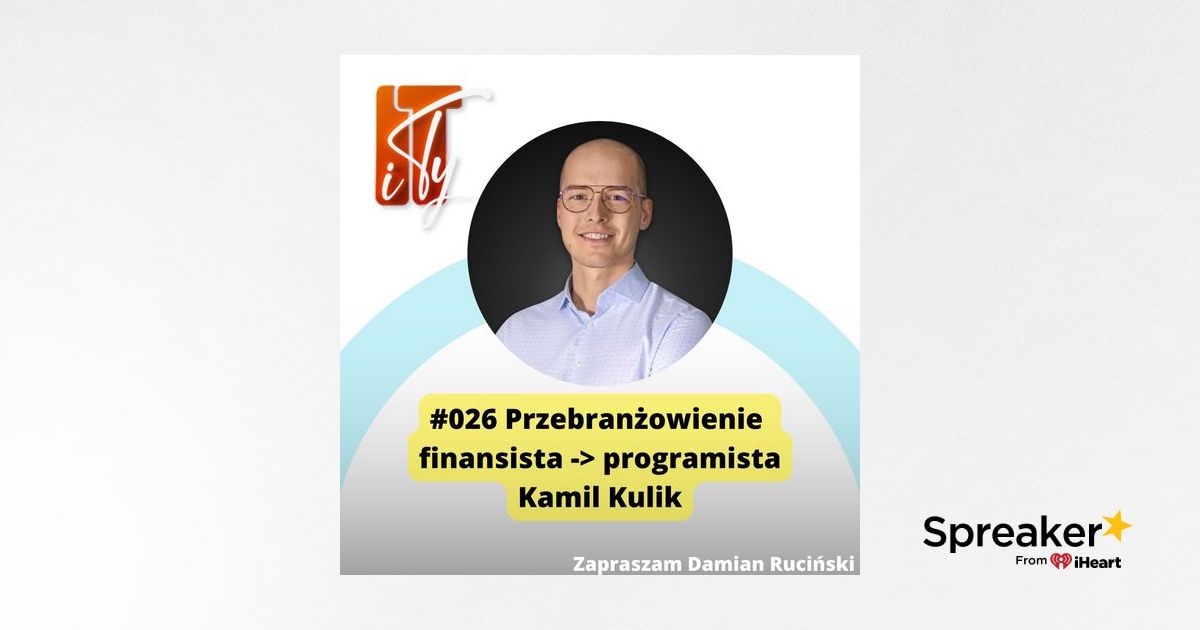 026#ITiTy Przebranżowienie - finansista - programista - Kamil Kulik