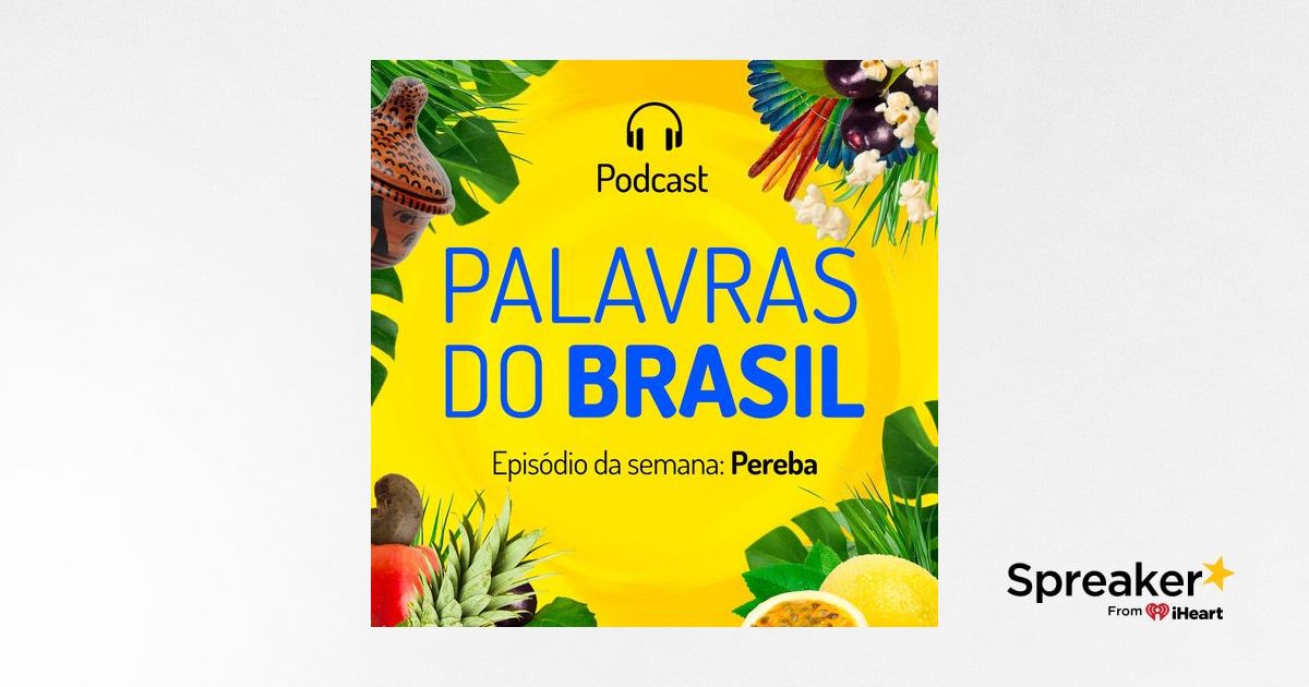 Palavras do Brasil - T1Ep#9 (Pereba)