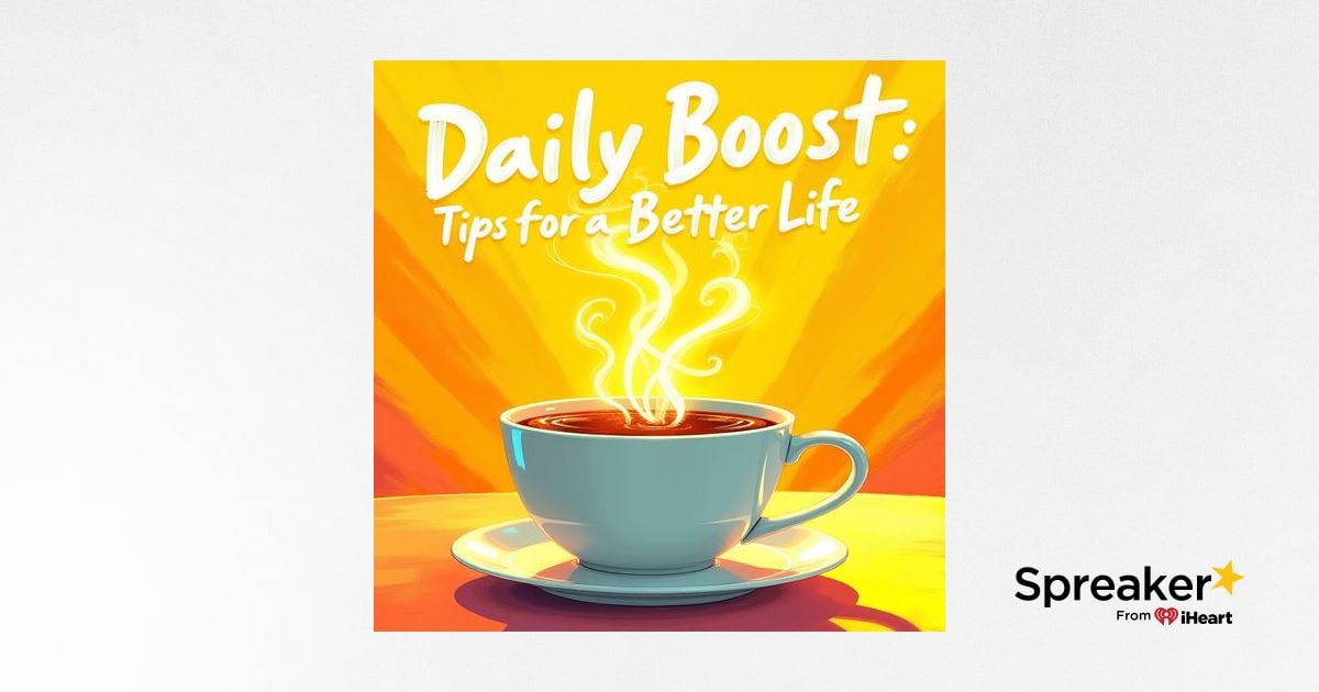Daily Boost: Tips for a Better Life
