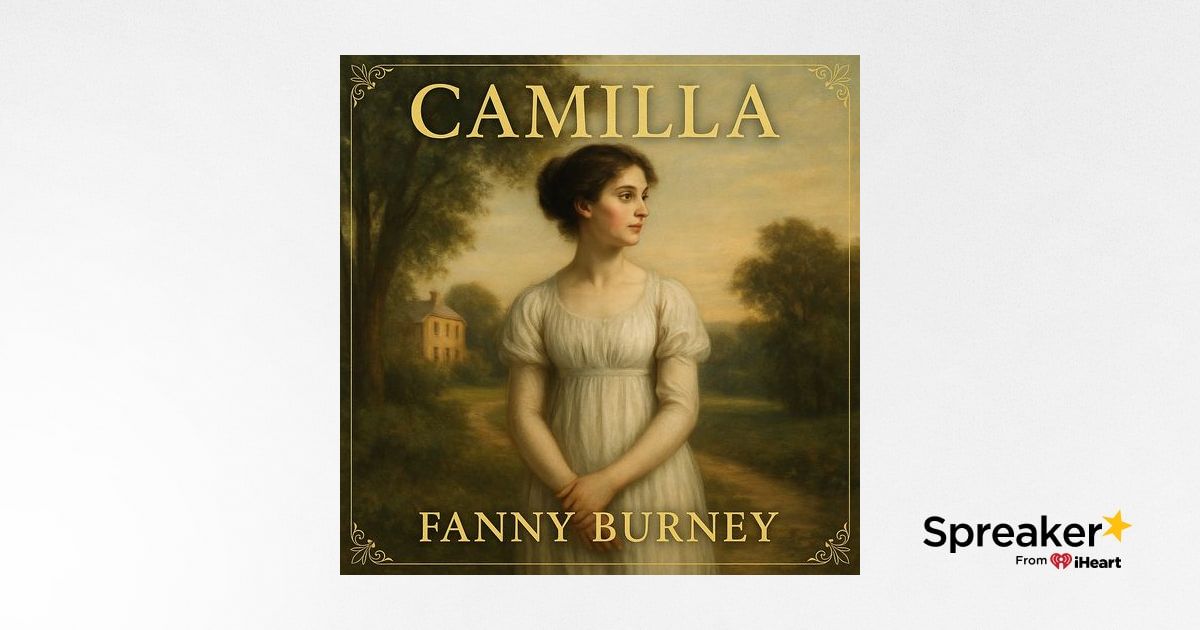 Camilla – Fanny Burney’s Timeless Tale of Love, Virtue & Trial Part 4