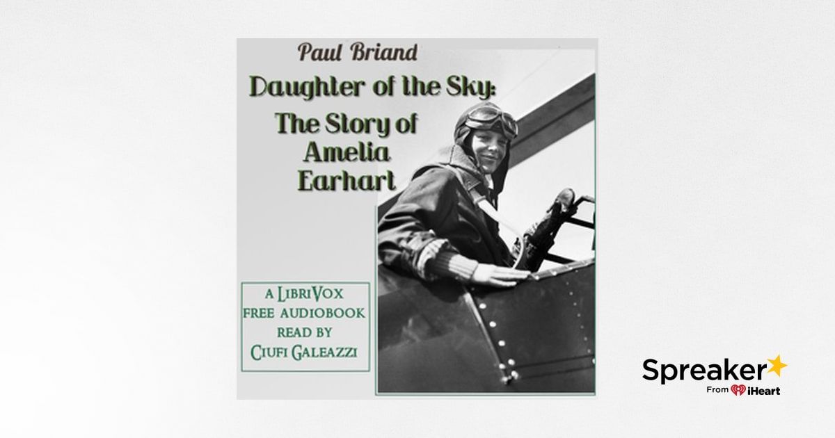Daughter of the Sky: The Story of Amelia Earhart by Paul L. Briand, Jr.
