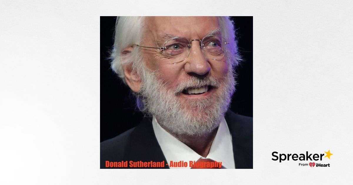 Donald Sutherland - Audio Biography