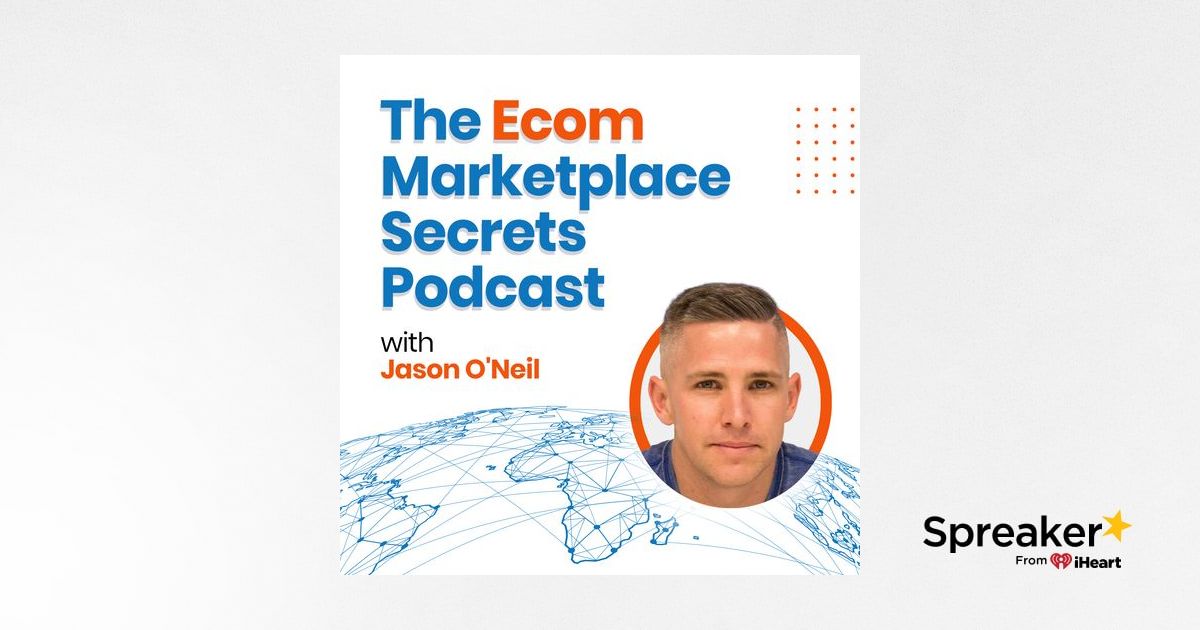 The Ecom Marketplace Secrets Podcast